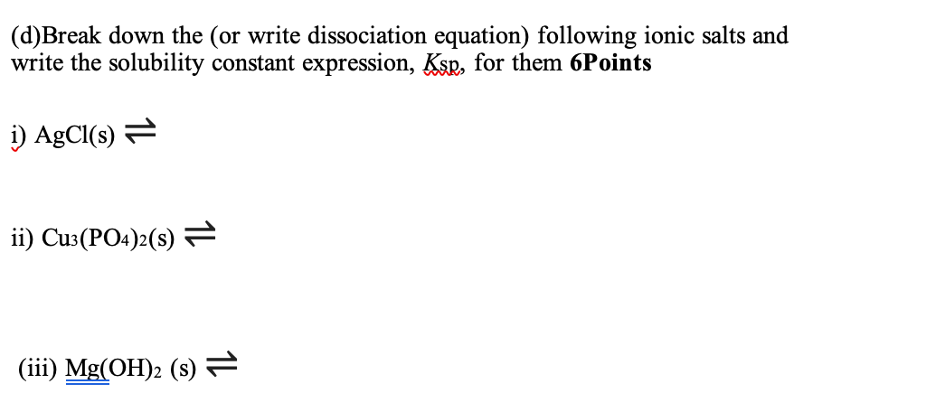 Solved (d)Break down the (or write dissociation equation) | Chegg.com