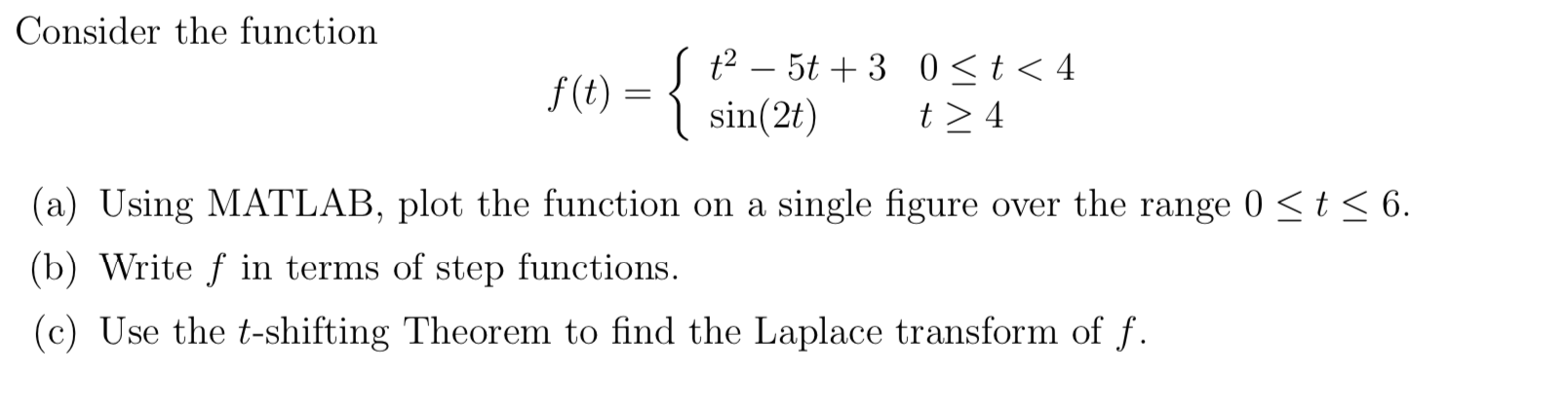 Solved Consider the function $(8) = { t2 – 5t + 3 0