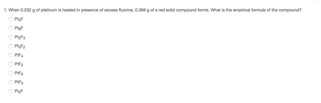 Solved 1. When 0.232 g of platinum is heated in presence of | Chegg.com