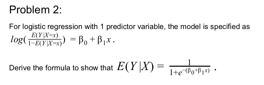 Solved Problem 2: For logistic regression with 1 predictor | Chegg.com