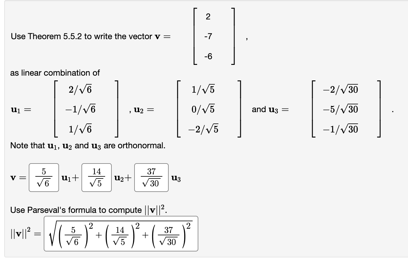 Solved Use Theorem 5.5.2 to write the vector v=⎣⎡2−7−6⎦⎤, as | Chegg.com
