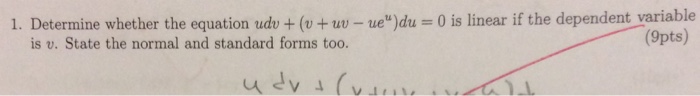 Solved Determine whether the equation udv + (v + uv -ue^u) | Chegg.com
