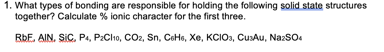 Solved 1. What types of bonding are responsible for holding | Chegg.com