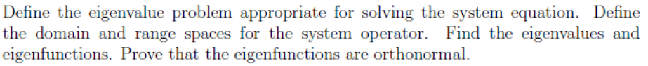 Solved Define the eigenvalue problem appropriate for solving | Chegg.com