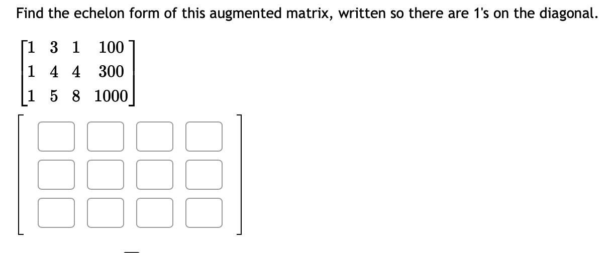 Find the echelon form of this augmented matrix, | Chegg.com