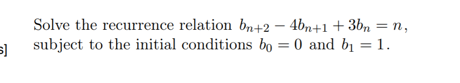 Solved Solve The Recurrence Relation Bn 2 4bn 1 3bn