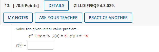 Solved Solve the given initial-value problem. y'' + 9y = 0, | Chegg.com