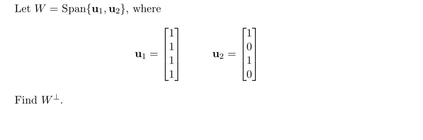 Solved Let W = Span{u1, u2}, where 1 սլ U2 = 0 1 Find W+. | Chegg.com
