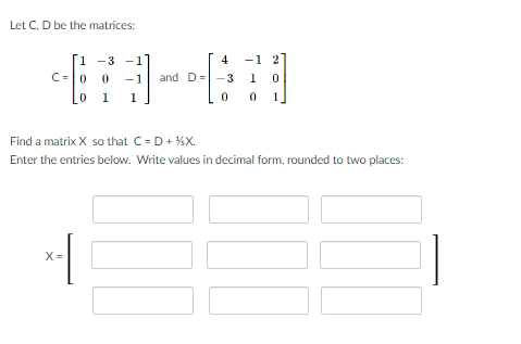 Solved Let C, D be the matrices: C=⎣⎡100−301−1−11⎦⎤ and | Chegg.com