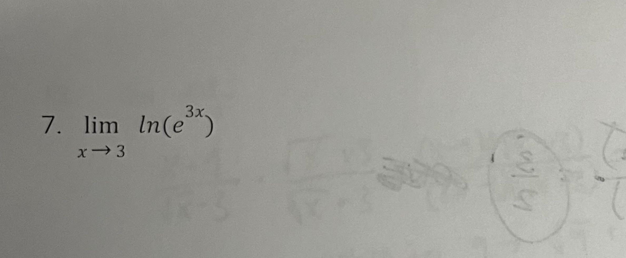 Solved limx→3ln(e3x) ﻿evaluate the limit using algebra and | Chegg.com