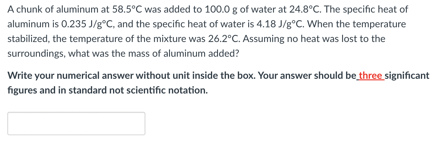 Solved A chunk of aluminum at 58.5∘C was added to 100.0 g of | Chegg.com