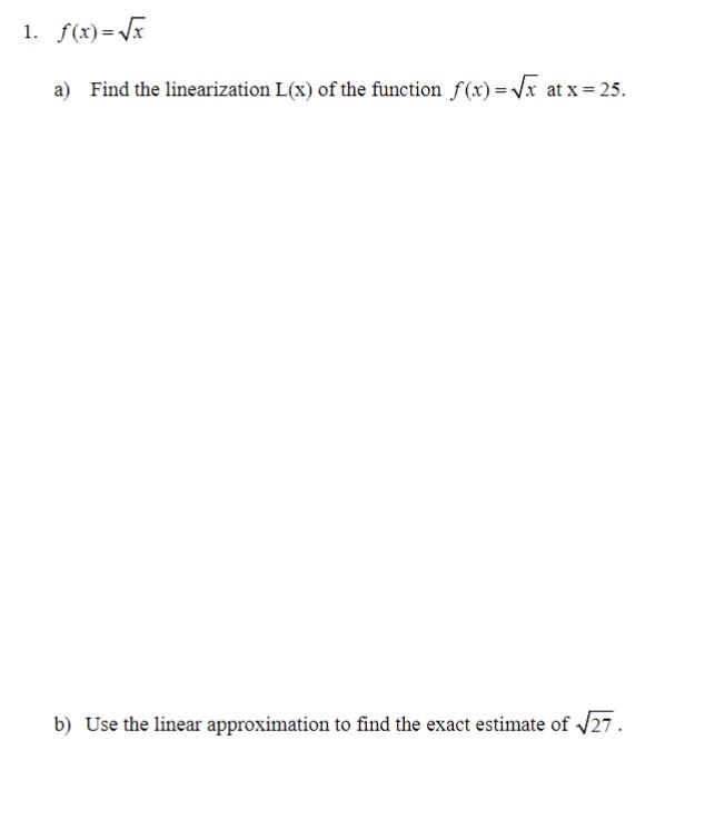 Solved f(x)=x a) Find the linearization L(x) of the function | Chegg.com