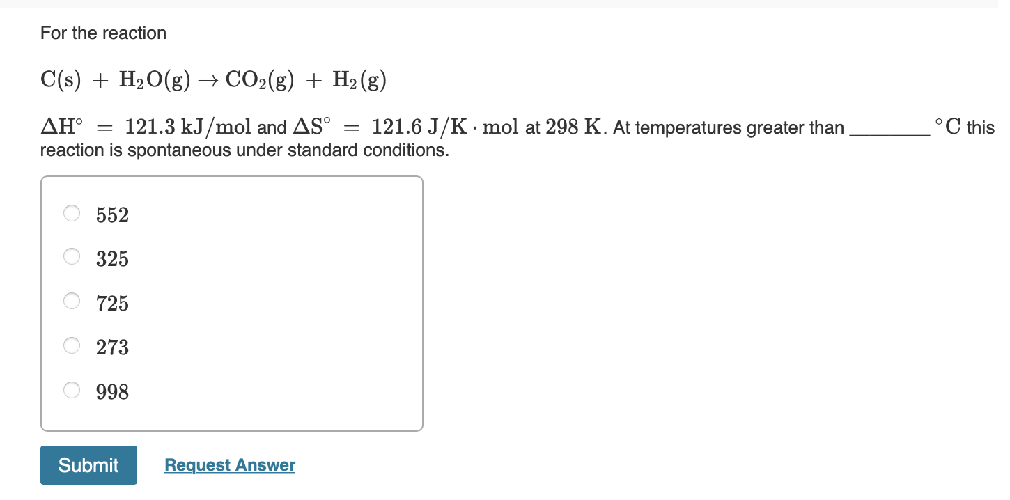 Solved For the reaction C(s)+H2O(g)→CO2(g)+H2(g) C ( s ) + H | Chegg.com