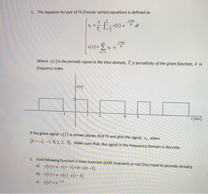 Solved 1. The equation for pair of FS (Fourier series) | Chegg.com