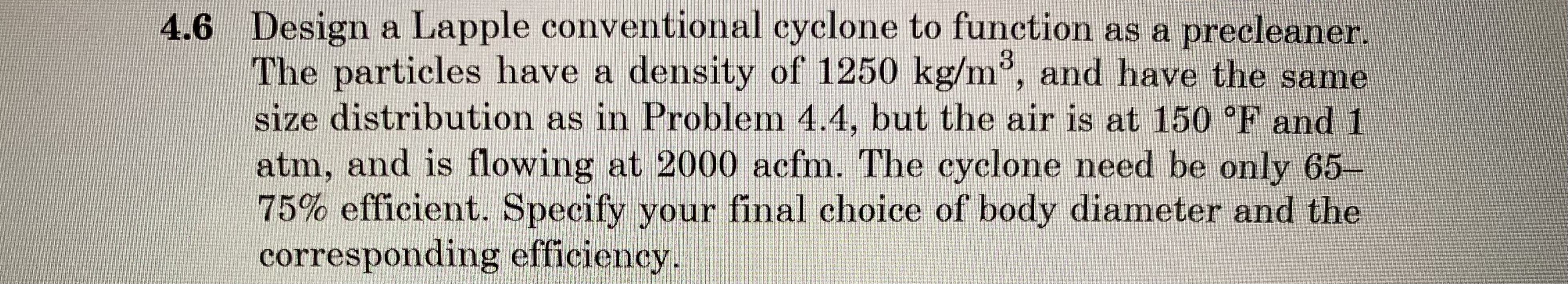 Solved 6 Design a Lapple conventional cyclone to function as | Chegg.com