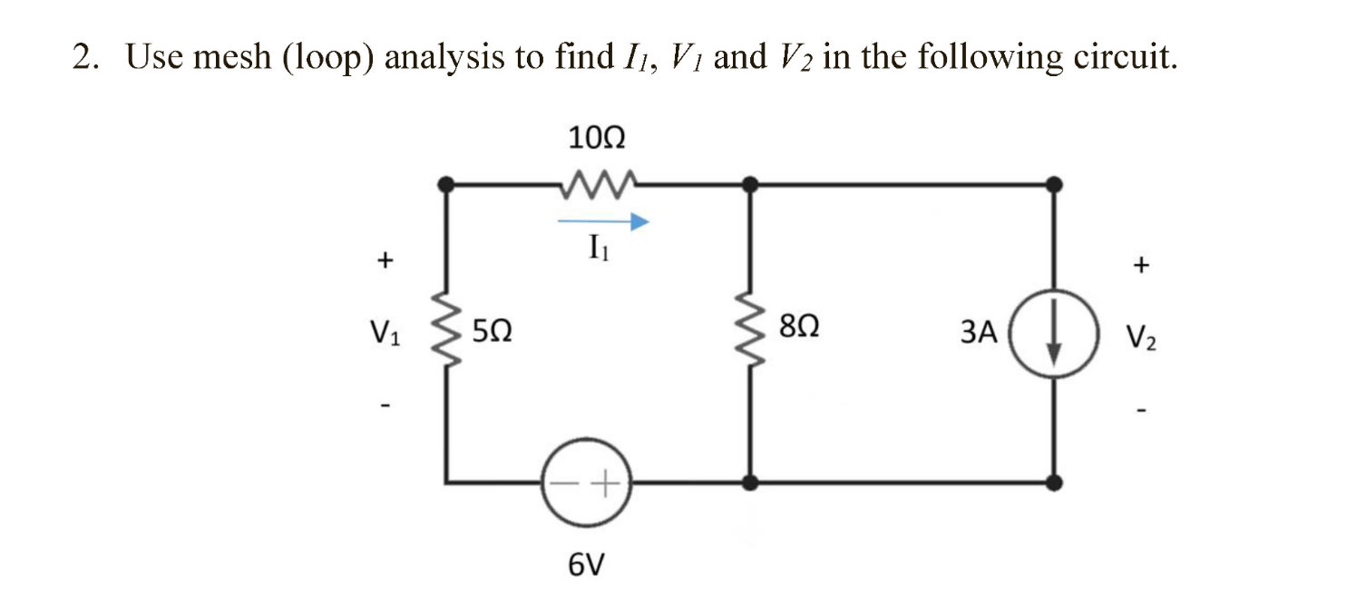 Solved 2. Use mesh (loop) analysis to find I1, Vi and V2 in | Chegg.com