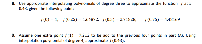 Solved 8. Use appropriate interpolating polynomials of | Chegg.com