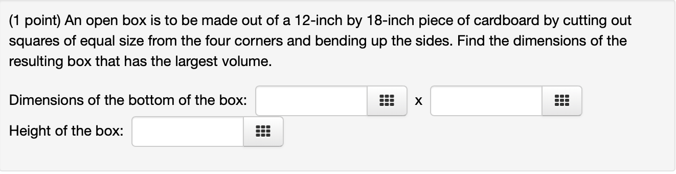 Solved (1 point) An open box is to be made out of a 12-inch | Chegg.com