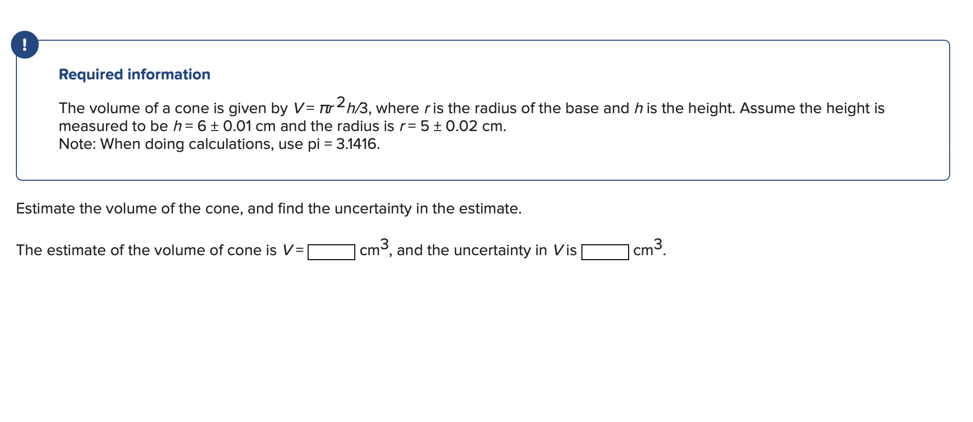 Solved Required information The volume of a cone is given by | Chegg.com
