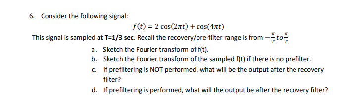 Solved 6. Consider the following signal: | Chegg.com
