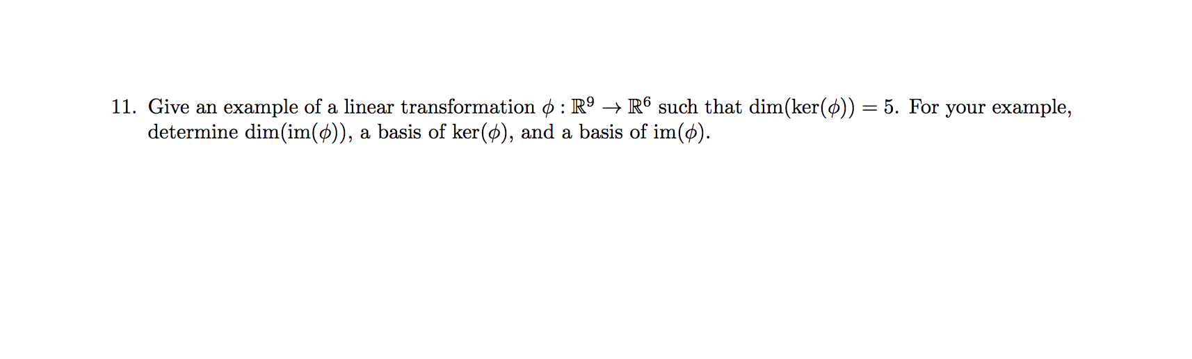 Solved 11. Give an example of a linear transformation 0 : R9 | Chegg.com