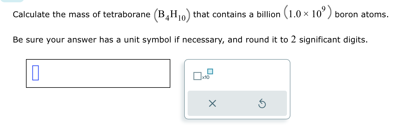 Solved Calculate the mass of tetraborane (B4H10) ﻿that | Chegg.com