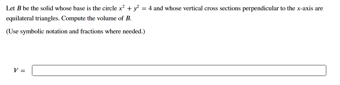 Solved Let B be the solid whose base is the circle x2+y2=4 | Chegg.com
