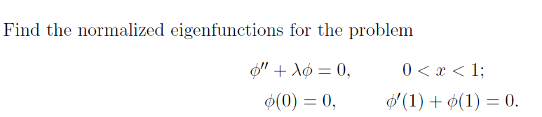 Solved Find the normalized eigenfunctions for the problem | Chegg.com