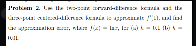 Solved Problem 2. Use the two-point forward-difference | Chegg.com
