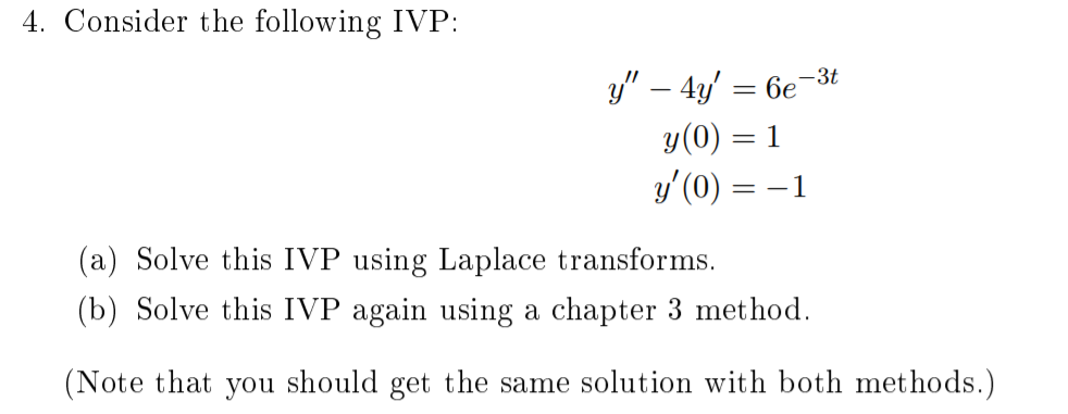 Solved 4. Consider the following IVP: y" – 4y' = 6e-3t y(0) | Chegg.com
