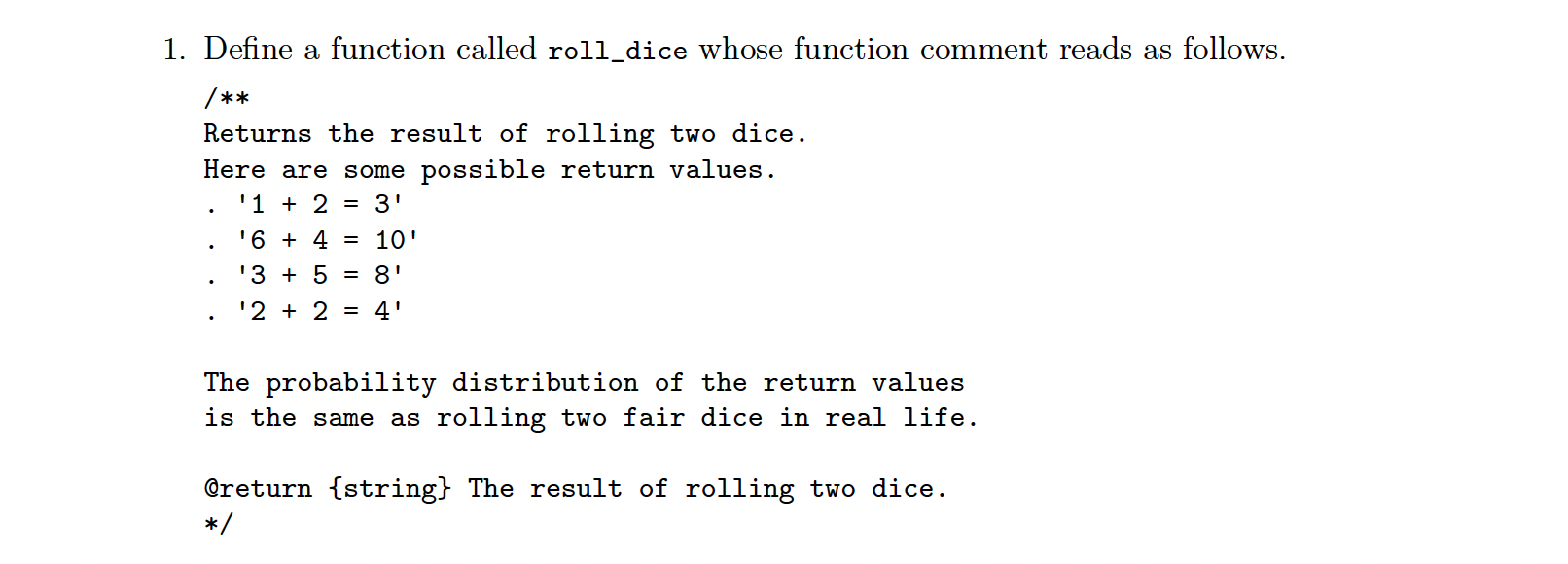 Solved 1. Define a function called roll_dice whose function | Chegg.com
