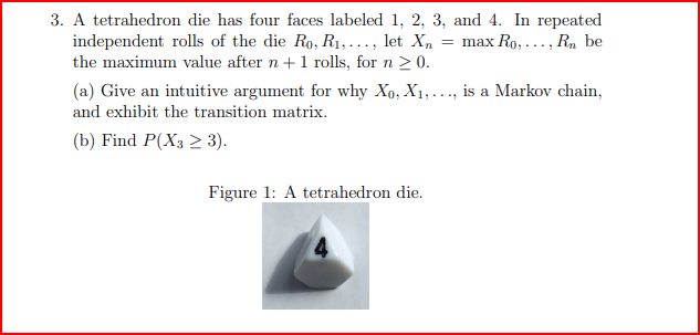 Solved 3. A tetrahedron die has four faces labeled 1,2,3, | Chegg.com