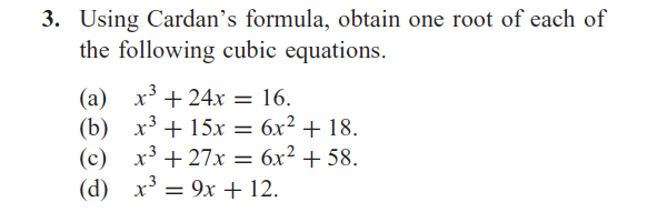 Solved Using Cardan’s formula, obtain one root of each | Chegg.com
