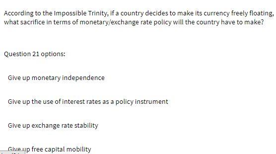 Solved According to the Impossible Trinity, if a country | Chegg.com
