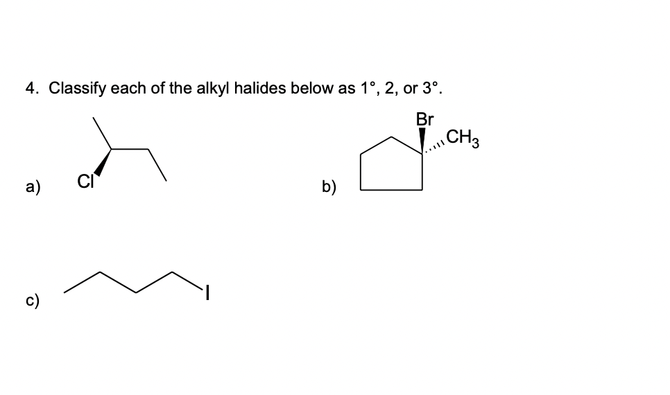 Solved Classify each of the alkyl halides below as 1°, 2, or | Chegg.com