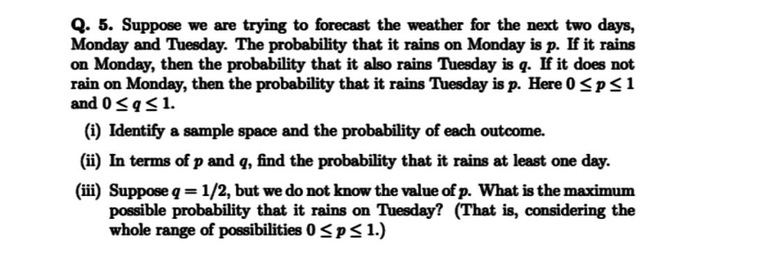 Solved Q. 5. Suppose we are trying to forecast the weather | Chegg.com