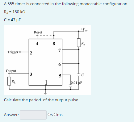 Solved A 555 timer is connected in the following monostable | Chegg.com