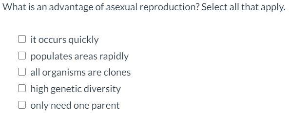 Solved What is an advantage of asexual reproduction? Select | Chegg.com