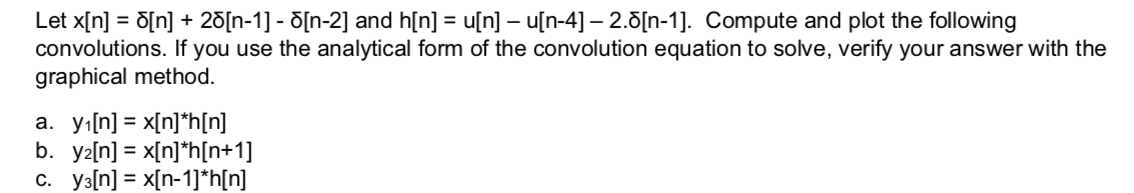 Solved Let x[n] = b[n) + 28[n-1] - 5[n-2] and h[n] = u[n] - | Chegg.com