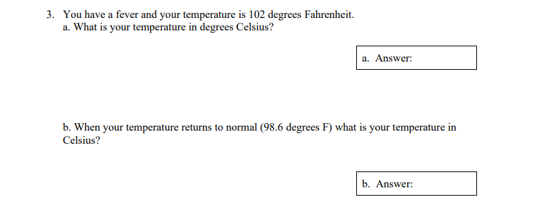 Solved 3. You have a fever and your temperature is 102 | Chegg.com