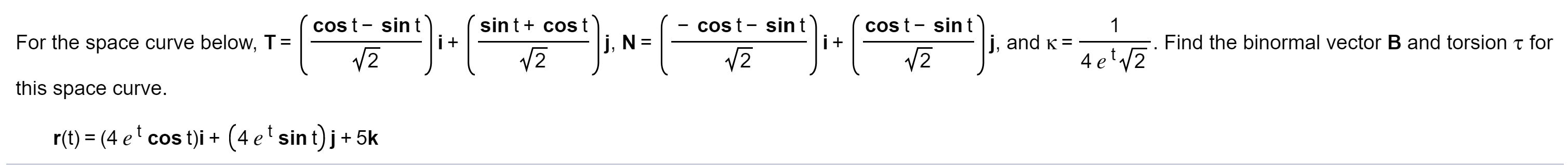 Solved I cost- sint For the space curve below, T= ( sint + | Chegg.com