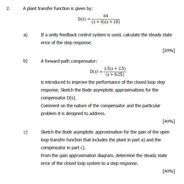 Solved 2. A plant transfer function is given by: 64 G(S) = | Chegg.com