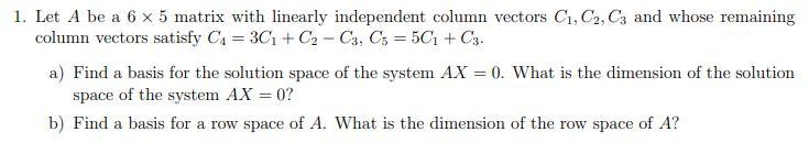 Solved 1. Let A be a 6 x 5 matrix with linearly independent | Chegg.com