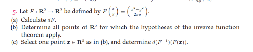 Solved 5. Let F:R2→R2 be defined by F(xy)=(x2−y22xy). (a) | Chegg.com