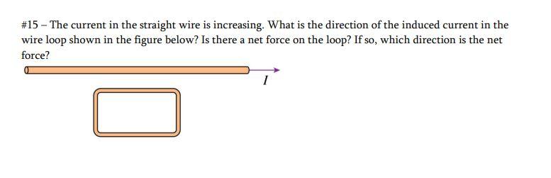 Solved #15 - The current in the straight wire is increasing. | Chegg.com