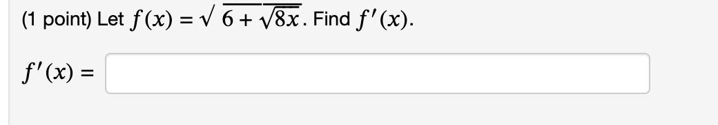 Solved (1 point) Let f(x)=6+8x f′(x)= | Chegg.com
