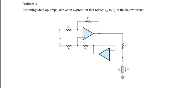 Solved Problem 2. Assuming ideal op-amps, derive an | Chegg.com