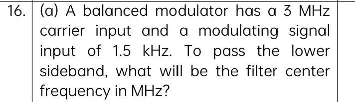 Solved 16. (a) A balanced modulator has a 3 MHz carrier | Chegg.com