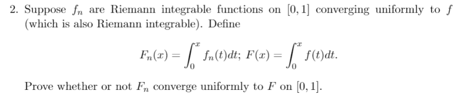 Solved 2. Suppose fn are Riemann integrable functions on (0, | Chegg.com