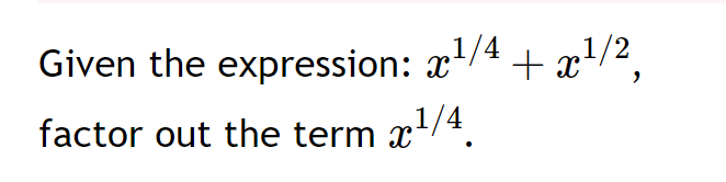 Solved Given the expression: x14+x12,factor out the term | Chegg.com